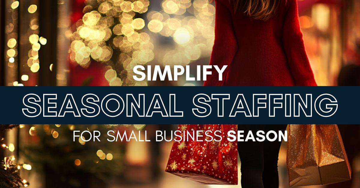 Simplify Seasonal Staffing For Small Business Season - Humboldt Chamber