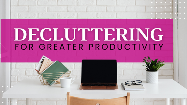 Decluttering for Greater Productivity - Humboldt Chamber