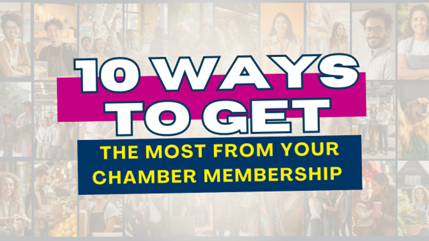 10 Ways to Get the Most from Your Chamber Membership - Humboldt Chamber